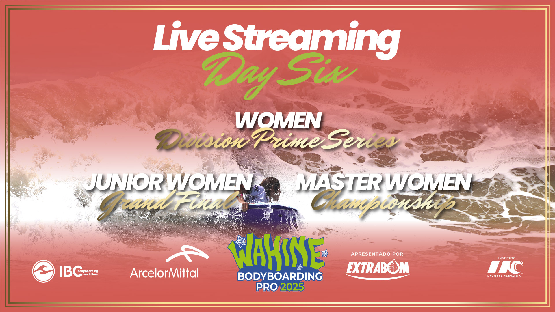 🛑 LIVE | Day 6 – ArcelorMittal Wahine Bodyboarding Pro 2025 - IBC World ...